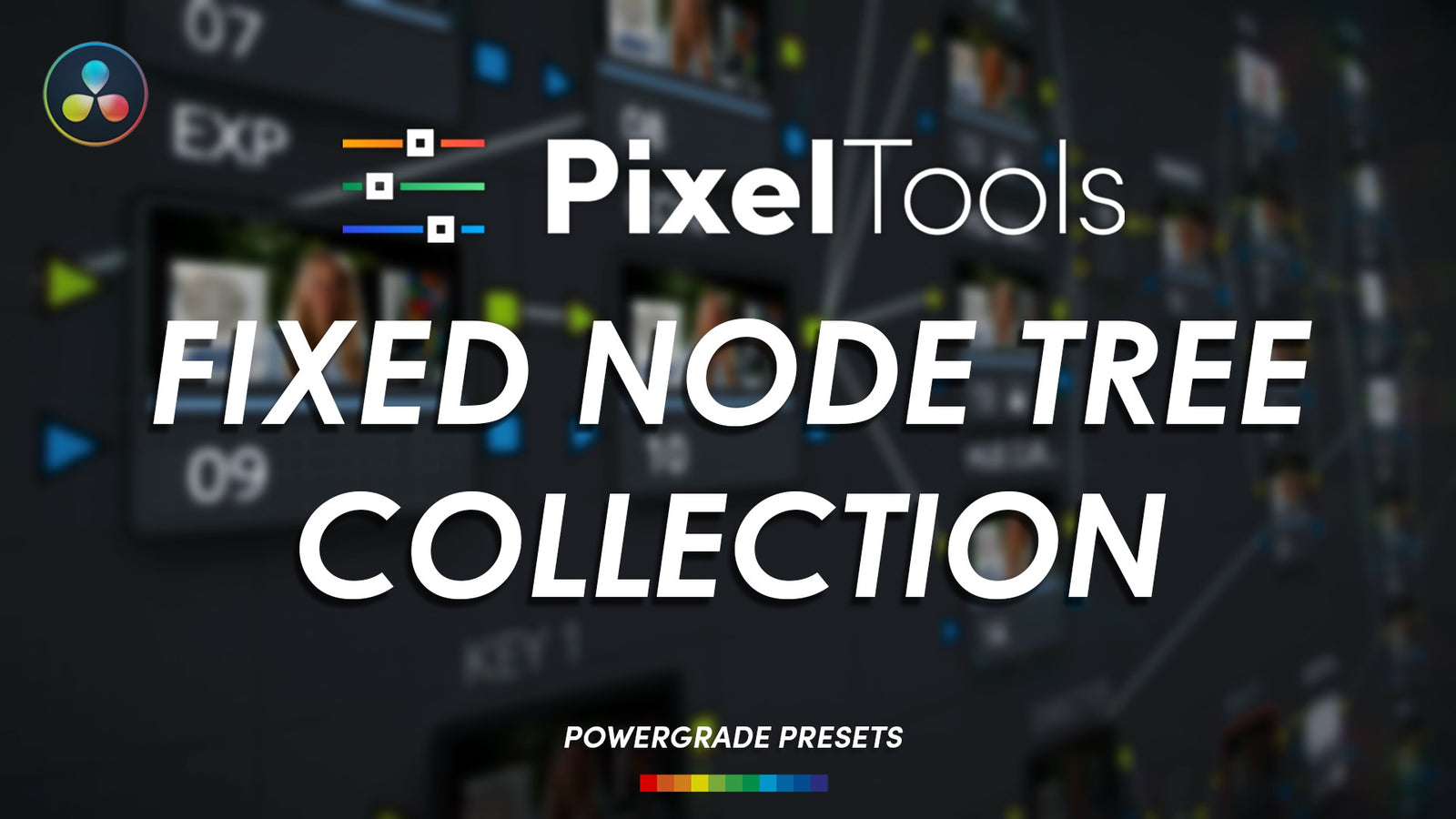 Fixed Node Tree Collection | 20 PowerGrade Presets for DaVinci Resolve
